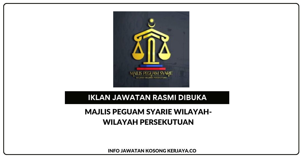Majlis Peguam Syarie Wilayah-Wilayah Persekutuan • Kerja Kosong Kerajaan
